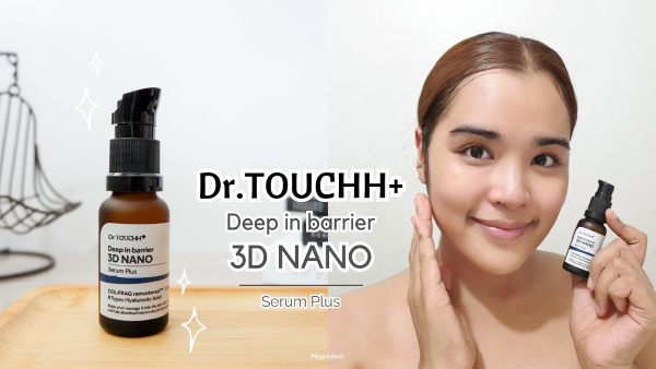 Dr.Touchh 3D NANO Serum ช่วยฟื้นฟูผิวบอบบางแบบเร่งด่วน | Megradiant